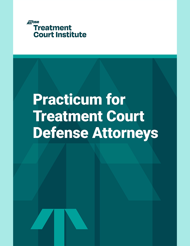 Practicum for Treatment Court Defense Attorneys - All Rise